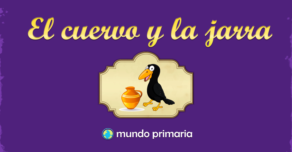 El cuervo y la jarra - Mundo Primaria