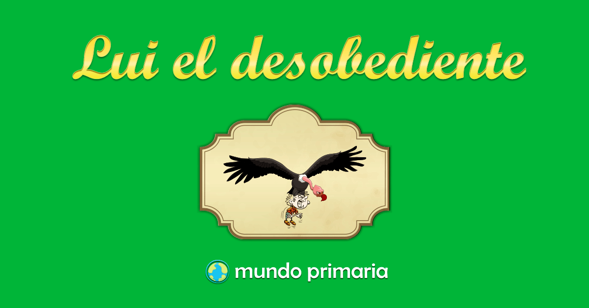 Cuento Lui el desobediente [Leer y escuchar]
